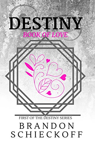 Destiny: Book of Love (Ultimate Edition) (Destiny Series 1) eBook ...