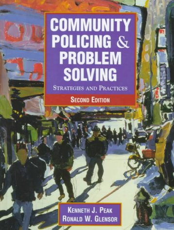 Community Policing and Problem Solving: Strategies and Practices: Peak ...