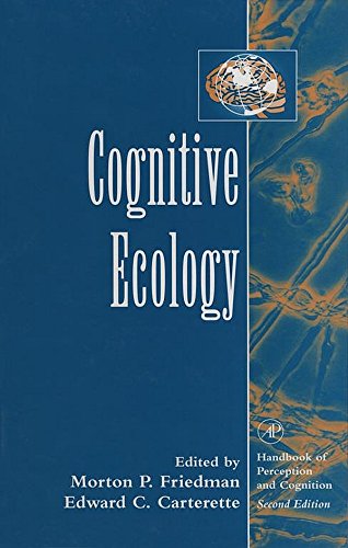 Cognitive Ecology (Handbook of Perception and Cognition, Second Edition ...
