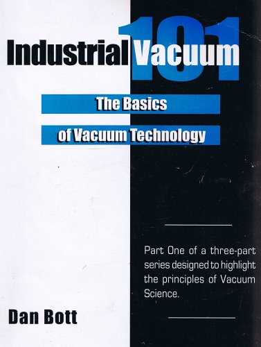 Industrial Vacuum 101: The Basics of Vacuum Technology: Dan Bott ...