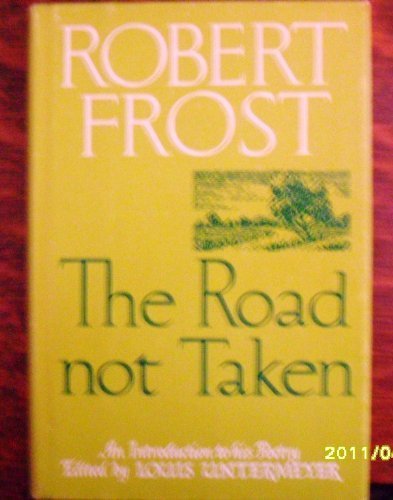 The Road Not Taken: An Introduction to Robert Frost: Frost, Robert ...