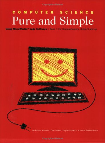 Computer Science Pure and Simple Book 1: Phyllis Wheeler: 9780974965307 ...