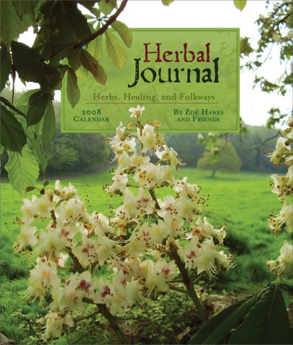 Herbal Journal 2008 Calendar: Herbs, Healing, and Folkways: Hawes, Zoe ...
