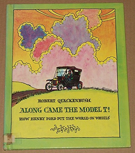 Along came the Model T!: How Henry Ford put the world on wheels ...