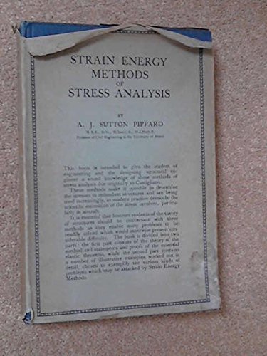 Strain Energy Methods of Stress Analysis: Alfred John Sutton Pippard ...