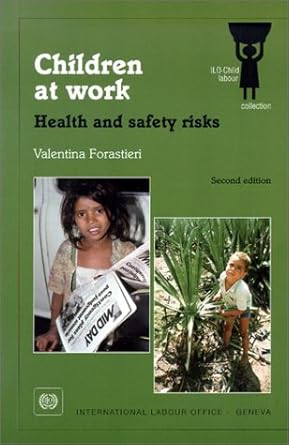 Children at work: health and safety risks (Ilo Child Labour Collection ...