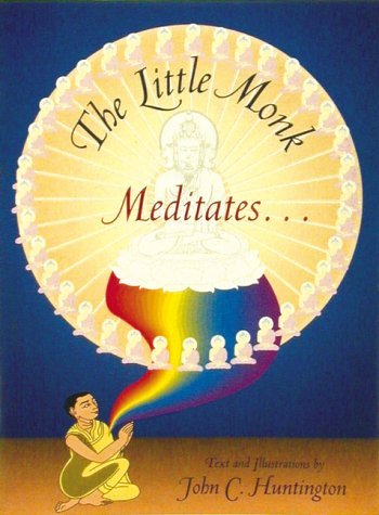 The Little Monk Meditates (Meditation Techniques, 2) : Huntington, John ...