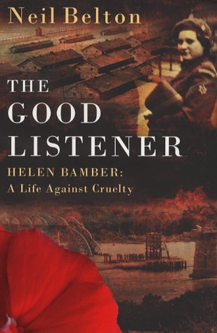 'THE GOOD LISTENER : HELEN BAMBER, A LIFE AGAINST CRUELTY': Belton ...