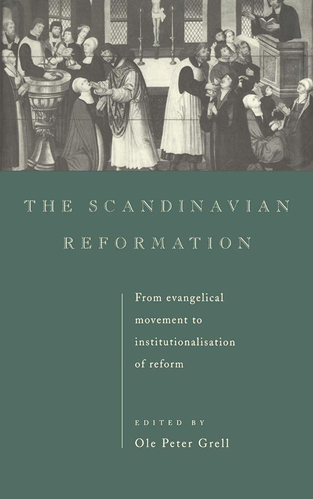 Amazon.com: The Scandinavian Reformation: From Evangelical Movement to ...
