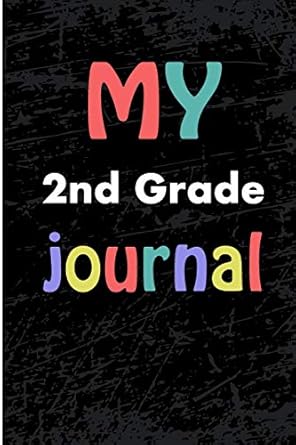 My 2nd Grade Journal: Blank Lined Journal - 2nd Grade Journal, 2nd ...