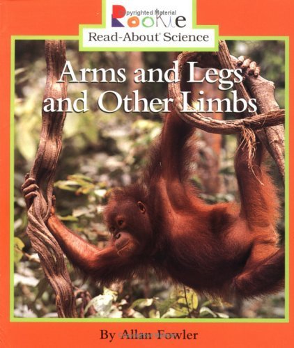 Arms and Legs and Other Limbs (Rookie Read-About Science): Fowler ...