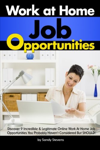 Work At Home Job Opportunities: Discover 9 Incredible and Legitimate ...