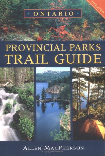 Ontario Provincial Parks Trail Guide: MacPherson, Allen: 9781550464474 ...