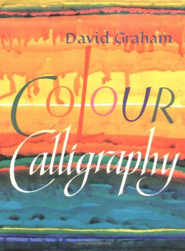 Colour Calligraphy: Graham, David: 9780855326098: Amazon.com: Books