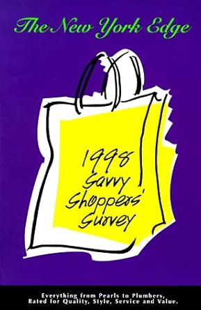 The New York Edge: 1998 Savvy Shoppers' Survey: Dollinger, Susan ...