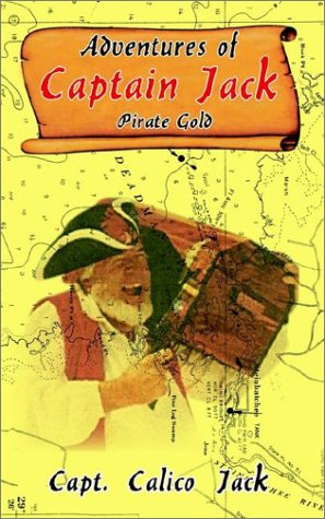 Adventures Of Captain Jack: Pirate Gold: Jack, Calico: 9781403395269 ...