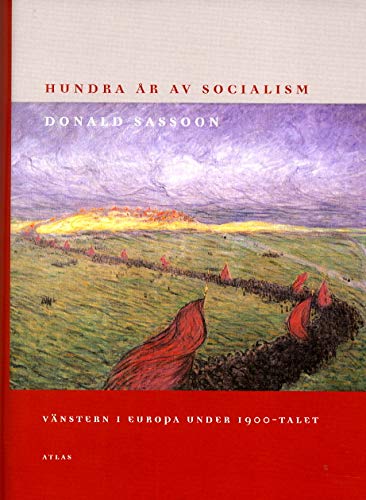 Hundra Ar Av Socialism: Donald Sassoon: 9789189044548: Amazon.com: Books