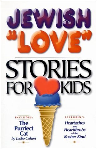 Jewish Love Stories for Kids: Cohen, Leslie, Grossman, Devorah, Yavin ...