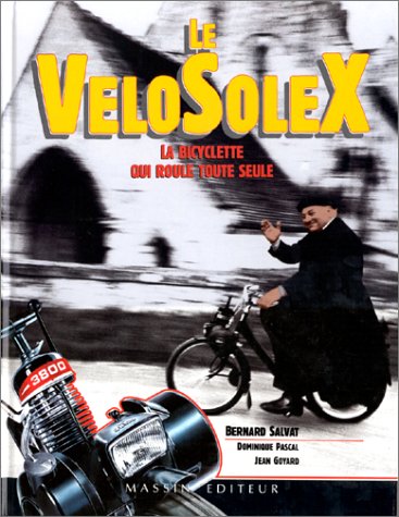 Amazon.com: Le véloSolex: 9782707201560: Bernard Salvat: Books