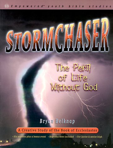 Stormchaser: The Peril of Life Without God (Empowered Bible Studies ...