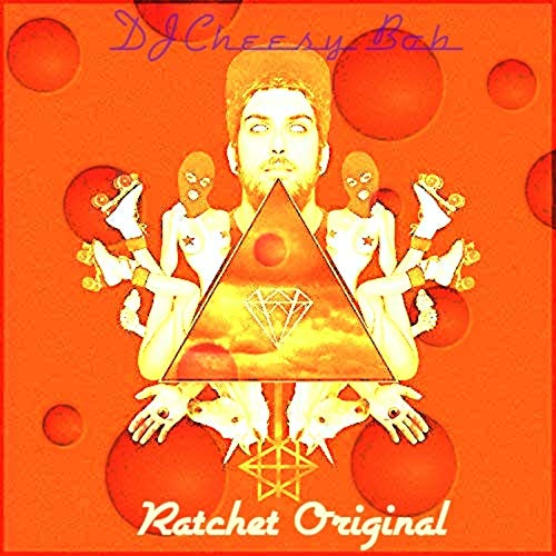 Amazon.co.jp: Ratchet Original : DJ Cheesy Bob: デジタルミュージック