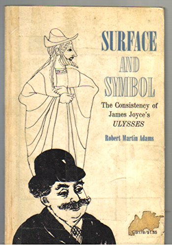 Surface and Symbol: The Consistency of James Joyce's Ulysses: Adams ...