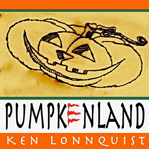 Amazon.com: Pumpkenland : Ken Lonnquist: Digital Music