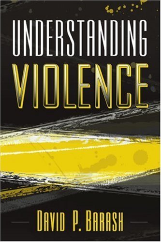 Understanding Violence: Barash, David P.: 9780205316625: Amazon.com: Books
