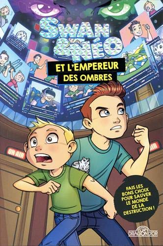 Swan & Néo - Swan & Néo et L'Empereur des ombres - Une aventure dont tu ...