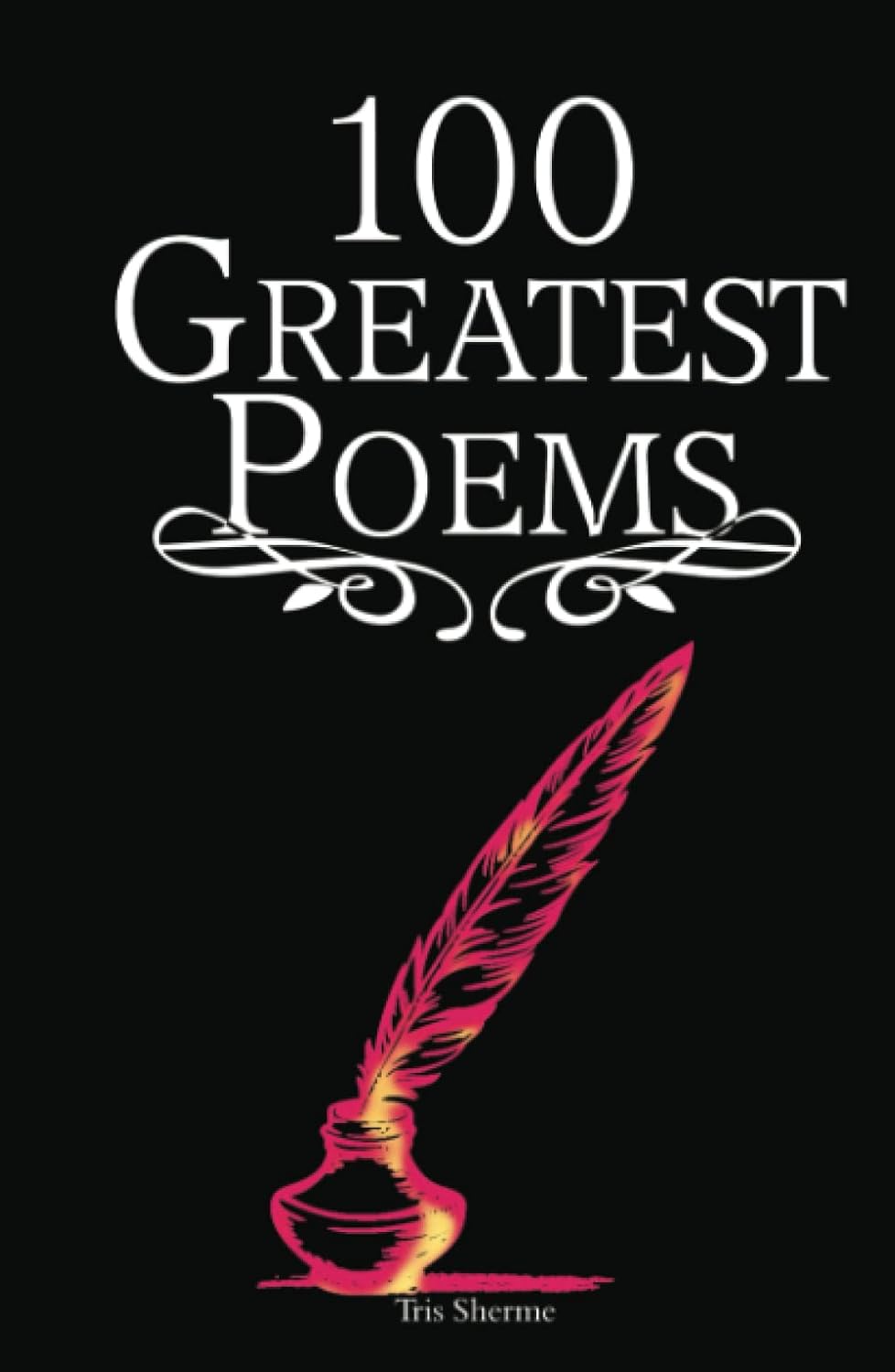 100 Greatest Poems: Sherme, Tris: 9798831663334: Amazon.com: Books