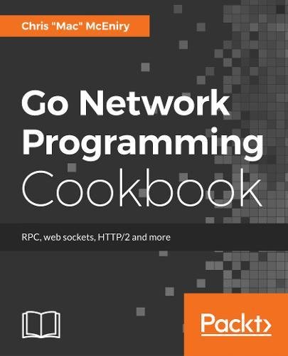Buy Go Network Programming Cookbook Book Online At Low Prices In India Go Network Programming