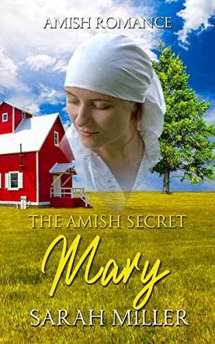 Mary (The Amish Secret Book 1) - Kindle edition by Miller, Sarah ...
