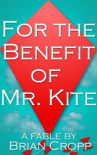 For the Benefit of Mr. Kite - Kindle edition by Cropp, Brian. Children ...