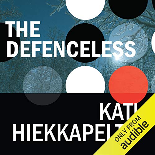 Amazon.com: The Defenceless (Audible Audio Edition): Kati Hiekkapelto ...