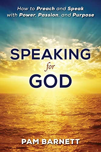 Speaking for God : How to Preach and Speak with Power, Passion, and ...