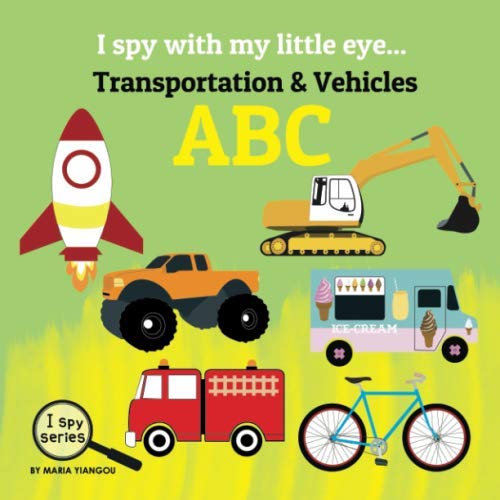 I spy with my little eye... Transportation & Vehicles ABC: Children's ...