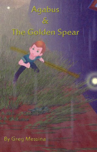 Agabus & The Golden Spear - Kindle edition by Messina, Greg, Messina ...
