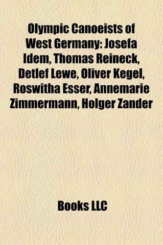 Olympic Canoeists of West Germany: Josefa Idem, Thomas Reineck, Detlef ...