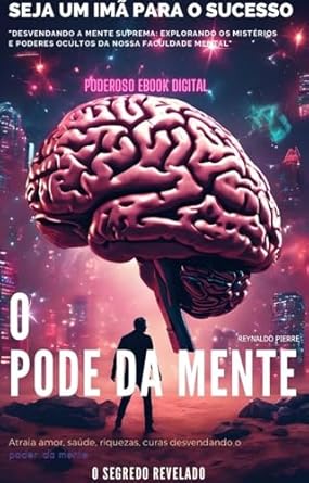 O Poder da Mente: "Desvendando a Mente Suprema: Explorando os Mistérios ...