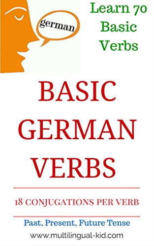 Basic German Verbs: Learn Basic German Verbs with 18 conjugations for ...