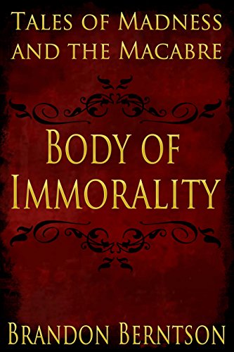 Body of Immorality: Tales of Madness and the Macabre - Kindle edition ...