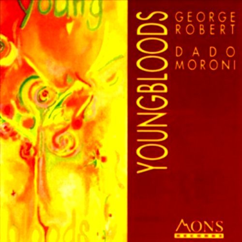 George Robert, Dado Moroni - George Robert / Dado Moroni - Youngbloods ...