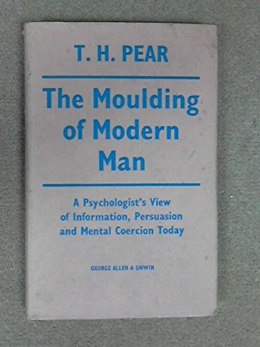 The Moulding of Modern Man: a Psychologist's View of Information ...
