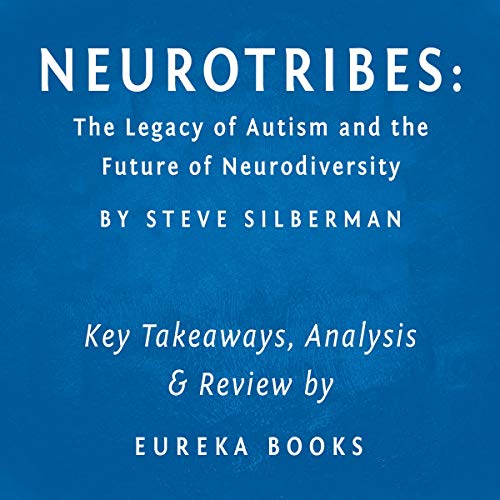 Neurotribes: The Legacy of Autism and How to Think Smarter About People ...