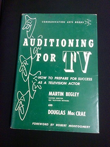 Auditioning for TV: Begley, Martin: Amazon.com: Books