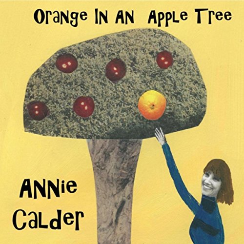 Play Orange in an Apple Tree by Annie Calder on Amazon Music