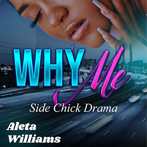 Amazon.com: Why Me?: Side Chick Drama (Audible Audio Edition): Aleta ...