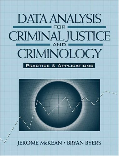 Data Analysis for Criminal Justice and Criminology, Practice and ...