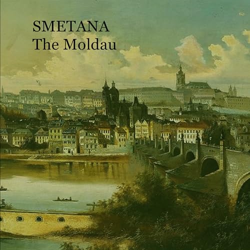 Play Smetana The Moldau (Studio Recording) by Bedřich Smetana feat ...