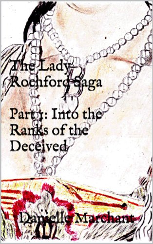 The Lady Rochford Saga Part 1: Into the Ranks of the Deceived - Kindle ...
